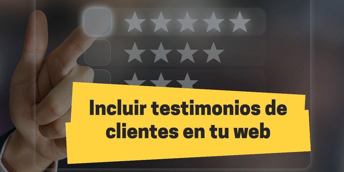 Incluir testimonios de clientes en tu web
